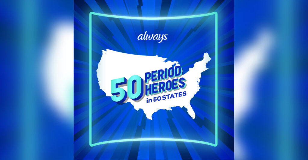 P&G’s Always Brand to Help #EndPeriodPoverty in the U.S.
